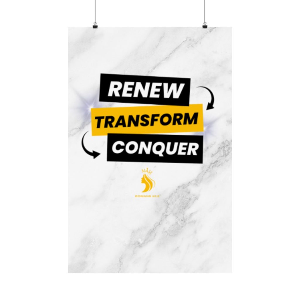 Renew.Transform.Conquer - Matte Vertical Posters | D31